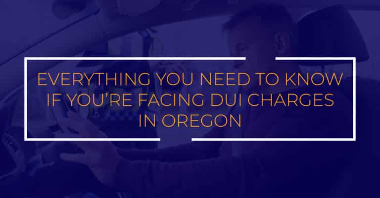 Everything You Need To Know If You’re Facing DUI Charges In Oregon ...