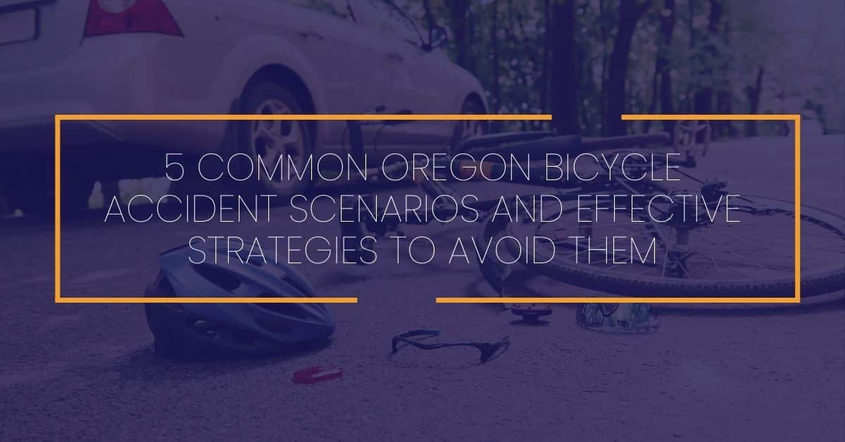 7 Common Oregon Bicycle Accident Scenarios And Effective Strategies To ...